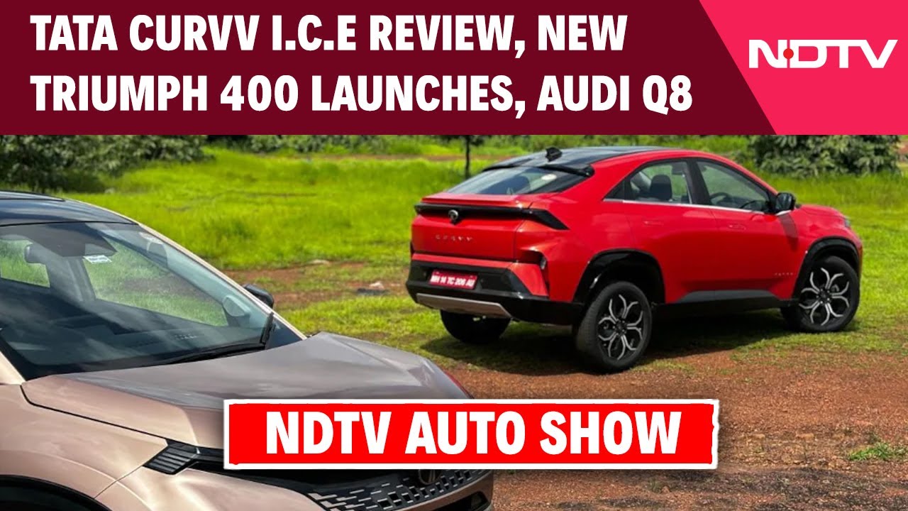 NDTV Auto Show | Tata Curvv I.C.E Review | New Triumph 400 Launches ...