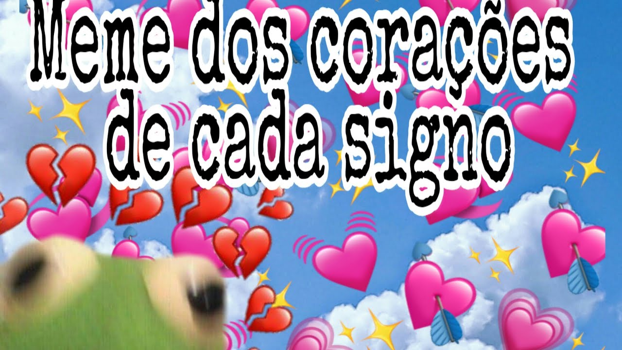 Meme dos corações de cada signo💖💗💞 - YouTube
