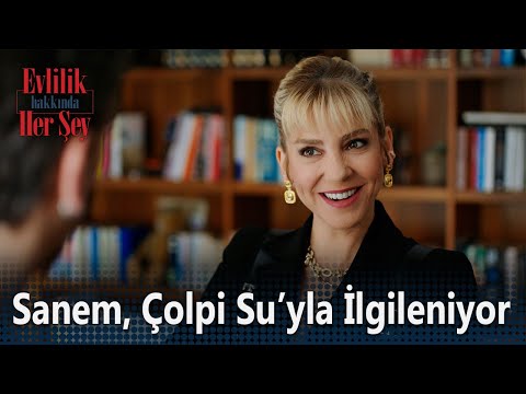 Sanem, Çolpi Su'yla ilgileniyor - Evlilik Hakkında Her Şey 26. Bölüm