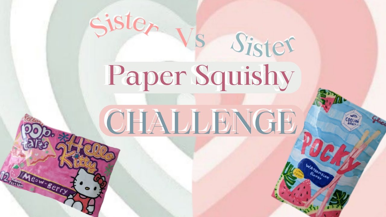 SISTER VS. SISTER Paper Squishy Challenge!!! Who knows each other ...