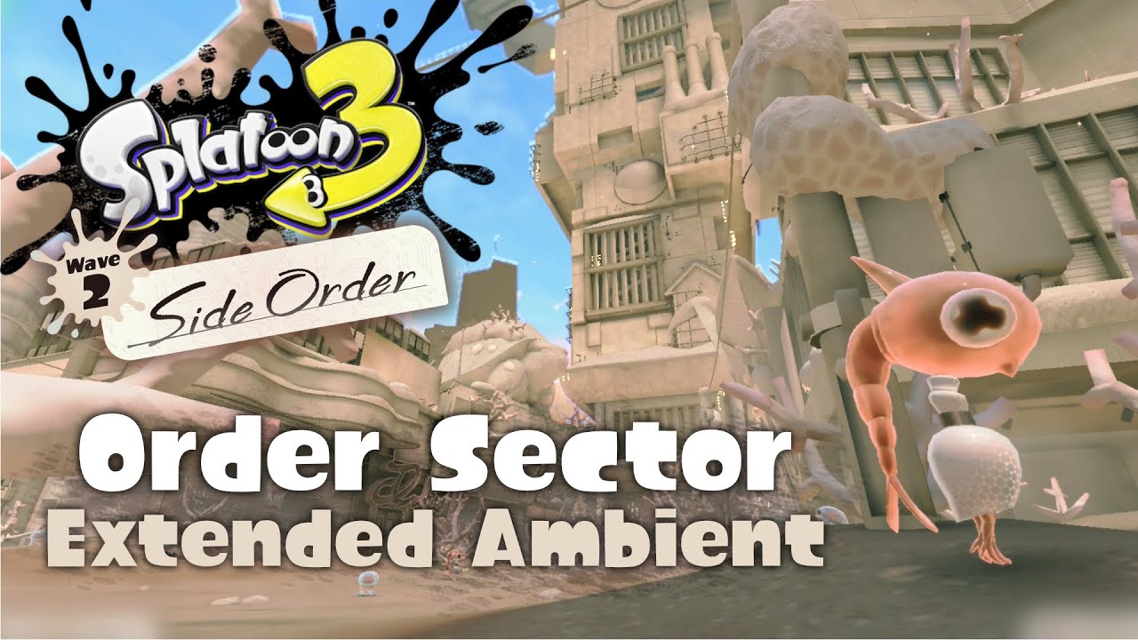 Order Sector (Postgame) Ambient - Extended | Splatoon 3: Side Order ...