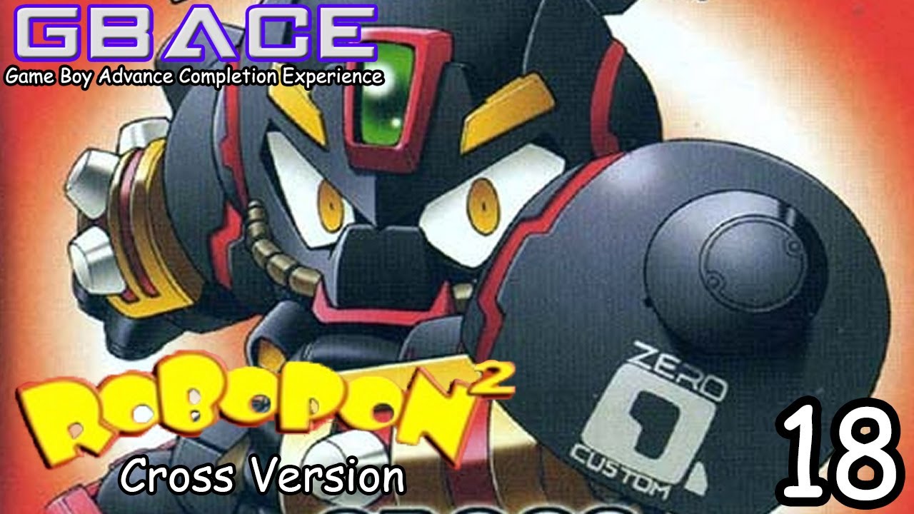 The Game Boy Advance Completion Experience - #18. Robopon 2: Cross ...