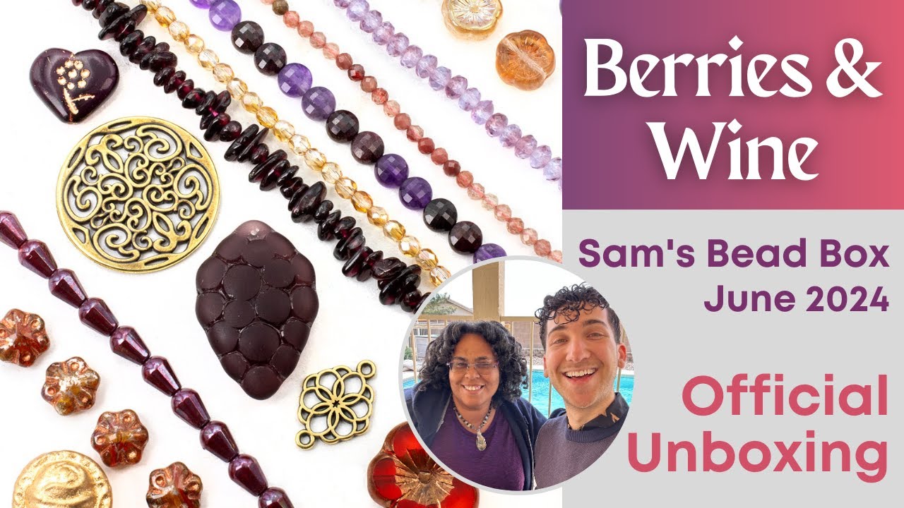 Official Unboxing June 2024 Sam's Bead Box: Berries & Wine, Sam + Shyra ...