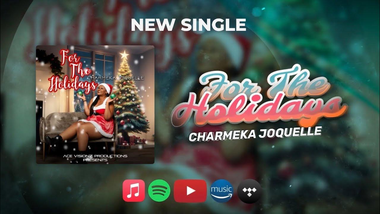 For The Holidays - CharMeka Joquelle (Official Audio) - YouTube