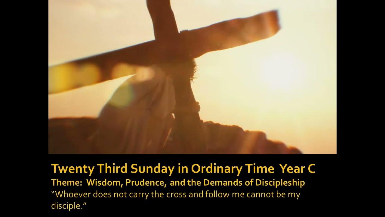 Twenty Third Sunday in Ordinary Time Year C - YouTube