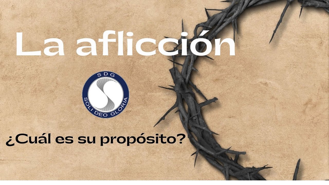 ¿Cuál es el propósito de la aflicción? Por qué llega la aflicción a ...
