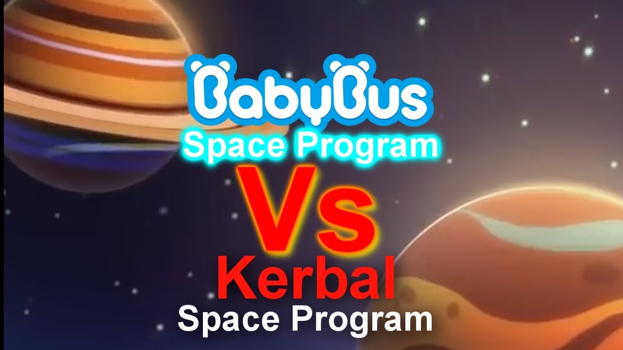 BabyBus Space Program Vs Kerbal Space Program Round 2 | BabyBus Duel ...