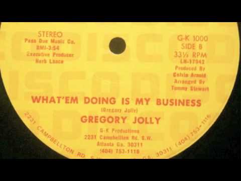 Gregory Jolly - What'em Doing is My Business - GK Productions - YouTube