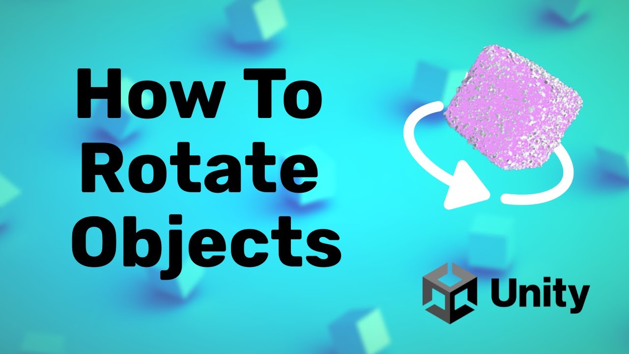 How To Rotate Object In Unity How To Rotate Object In Unity