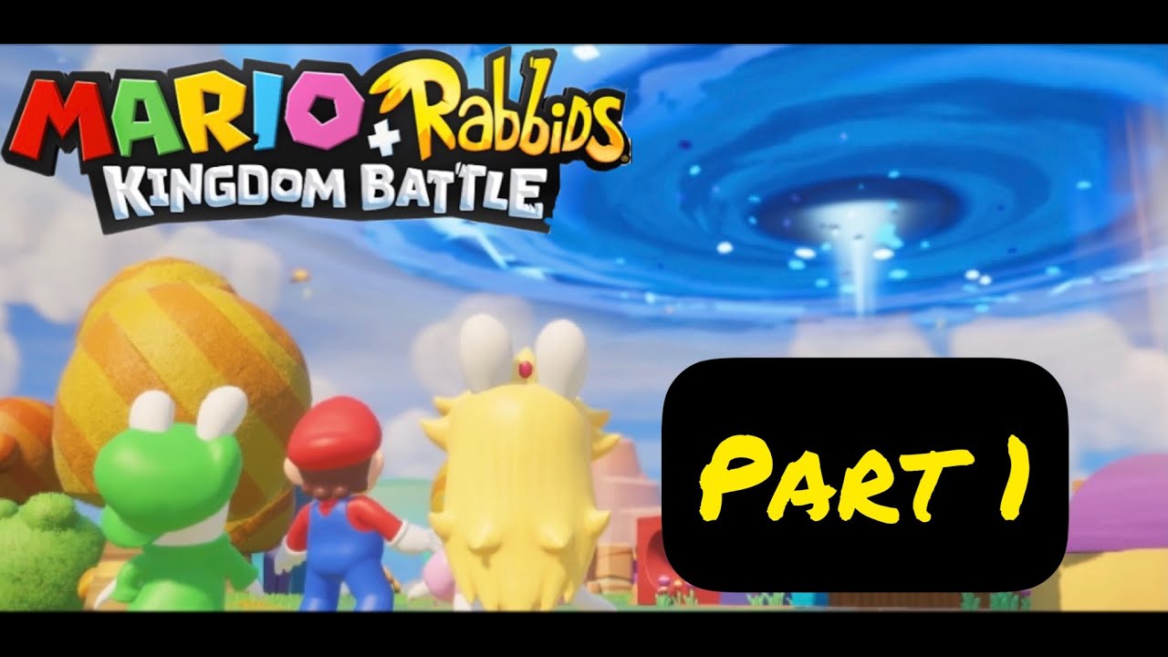 Mario + Rabbids Kingdom Battle: Part 1 - YouTube