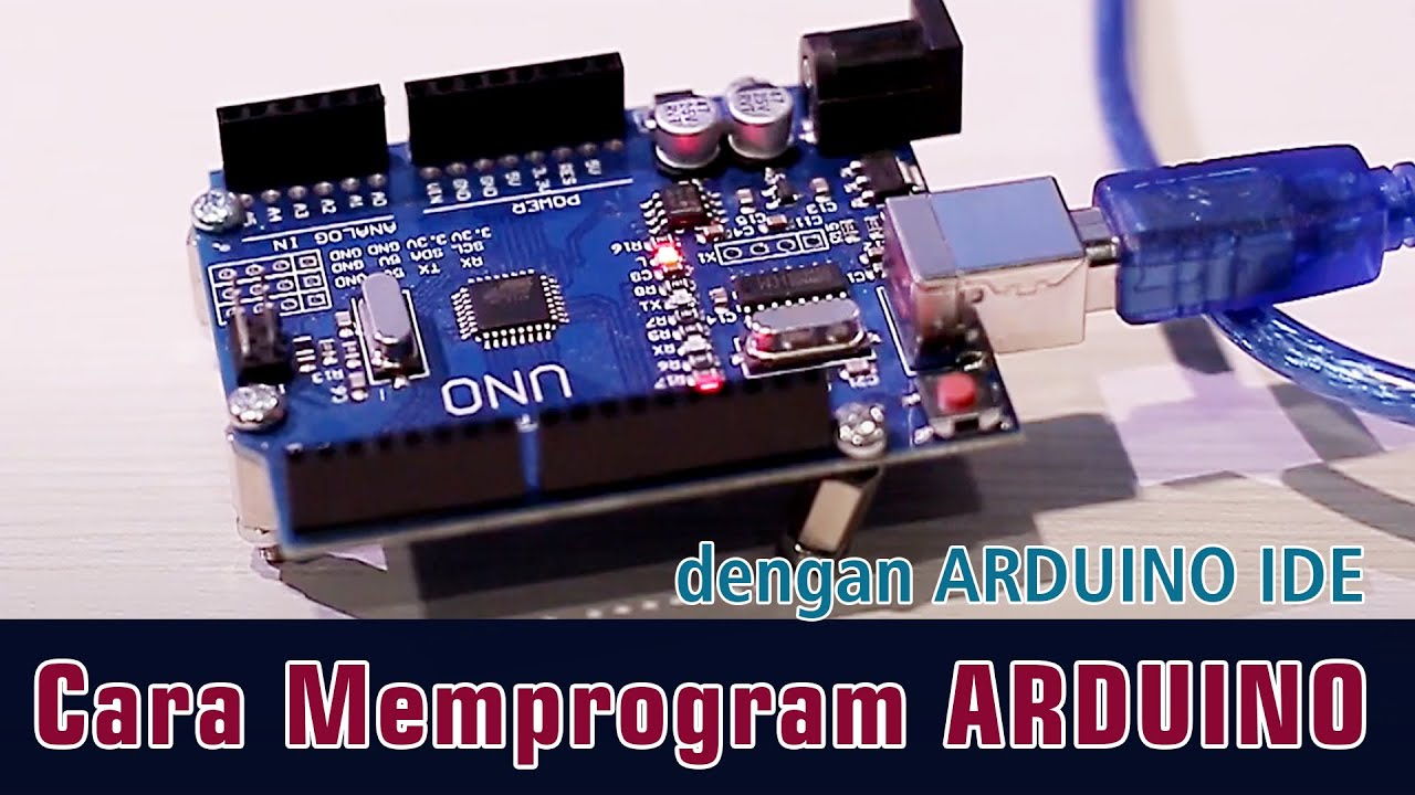 MEMPROGRAM ARDUINO BOARD DENGAN ARDUINO IDE - YouTube