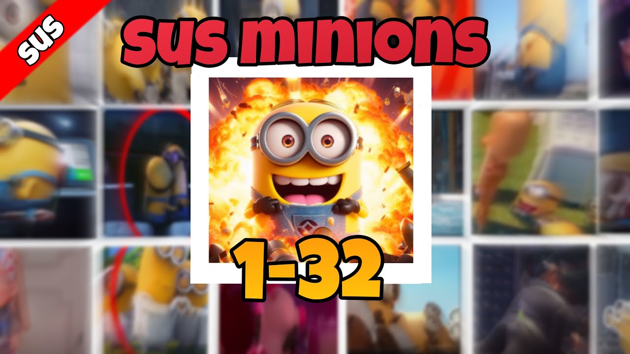 sus minions compilation 1-32! (really sus😳) - YouTube