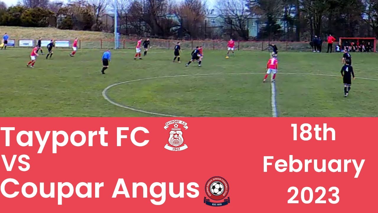 Tayport FC vs Coupar Angus - 18/02/23 - Highlights - YouTube