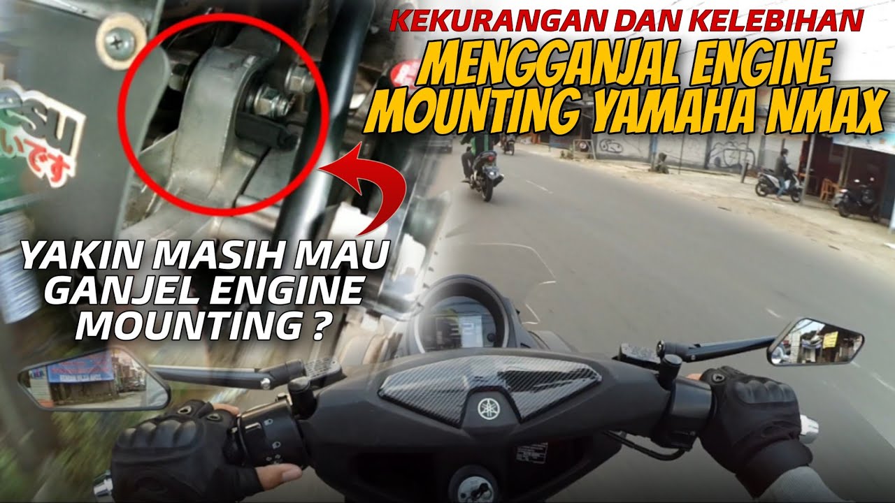 Ini dia Kekurangan dan Kelebihan Mengganjal Engine Mounting Yamaha Nmax - YouTube