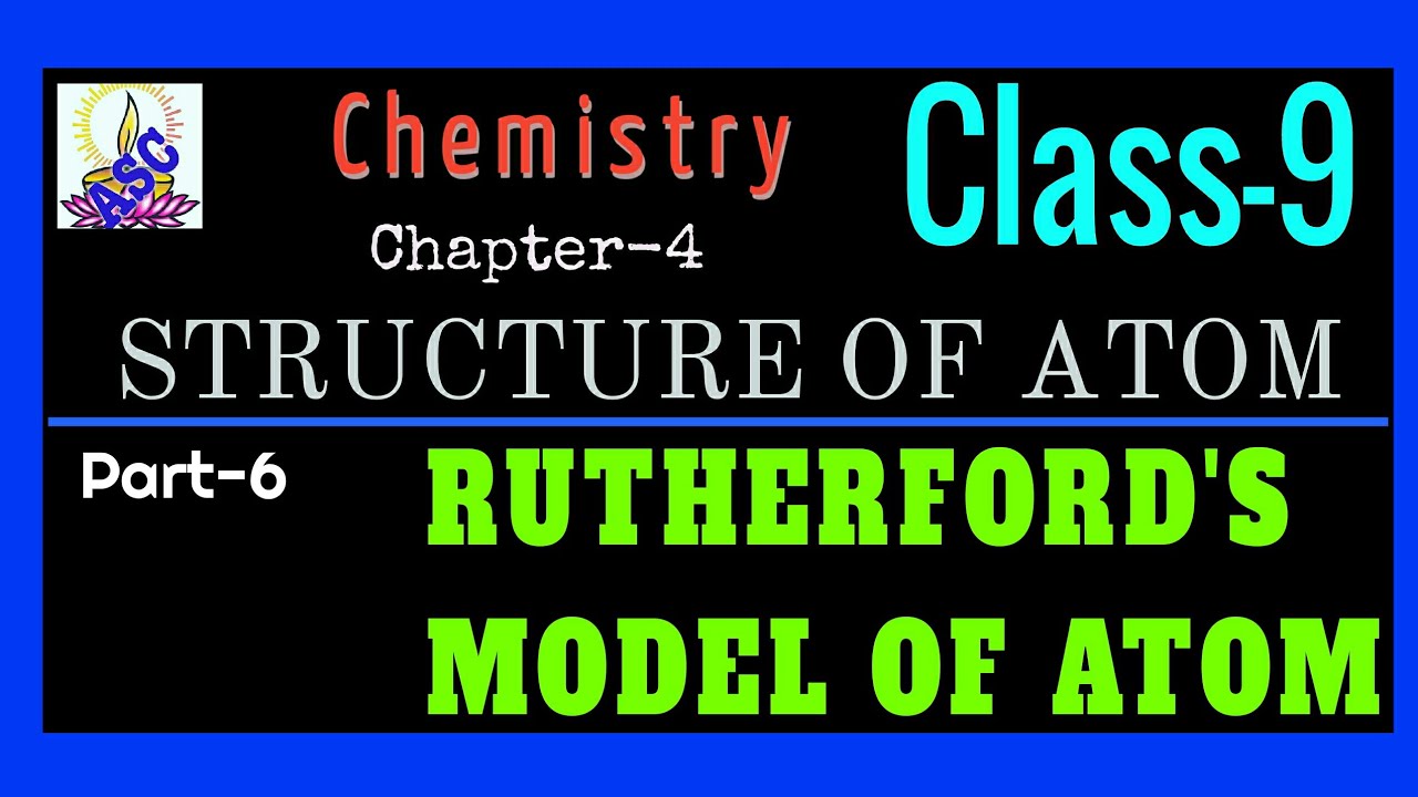 STRUCTURE OF ATOM || Class-9 , Part-6 || RUTHERFORD'S SCATTERING ...