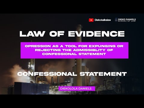 LAW OF EVIDENCE: OPPRESSION AS A TOOL FOR REJECTING THE ADMISSIBILITY OF CONFESSIONAL STATEMENT ...