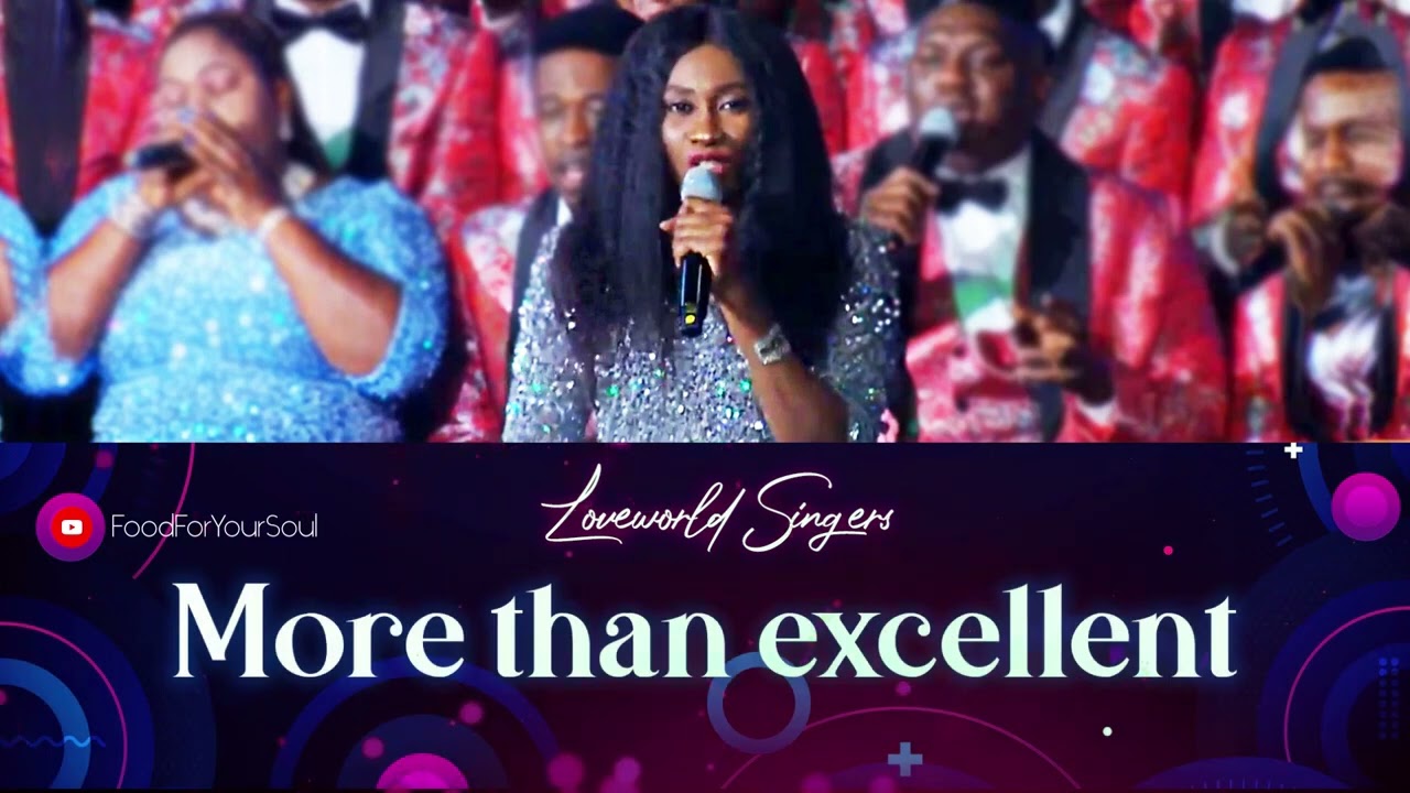 More Than Excellent By Loveworld Singers Praise Jesus YouTube more-than-excellent-by-loveworld-singers-praise-jesus-youtube