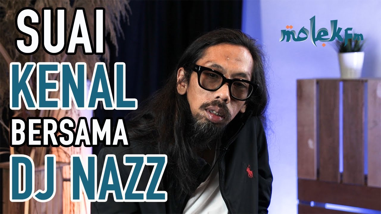 Suai Kenal Bersama DJ Nazz | Penyampai Baru Molek FM - YouTube