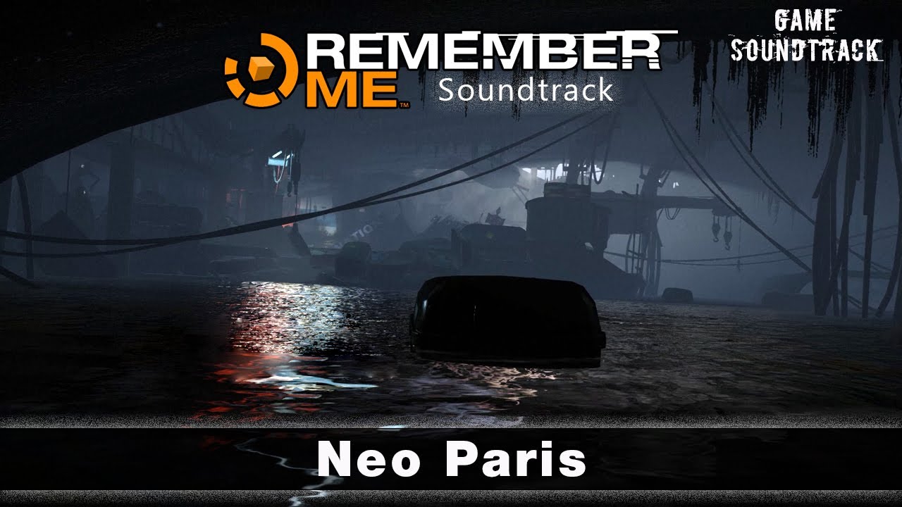 Remember Me (2013) - Neo Paris. Game Soundtrack. - YouTube