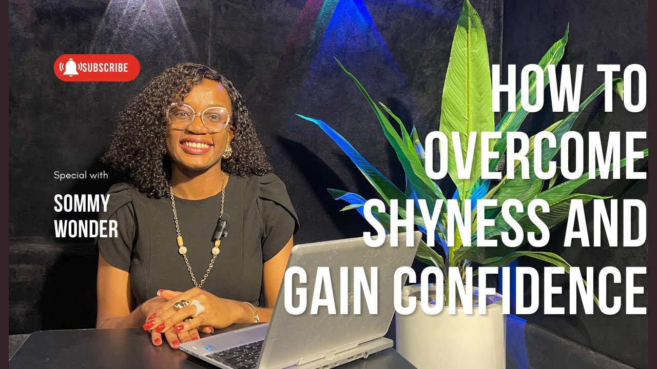 HOW TO OVERCOME SHYNESS AND GAIN CONFIDENCE|PRACTICAL TIPS AND ...