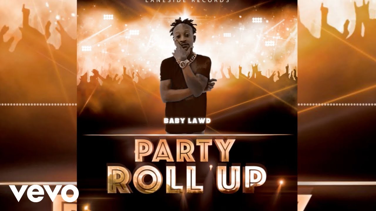 Baby Lawd - Party Roll Up (Official Audio) - YouTube