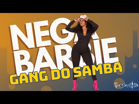 NEGA BARBIE (Gang do Samba) - Só Vem Podcast #69