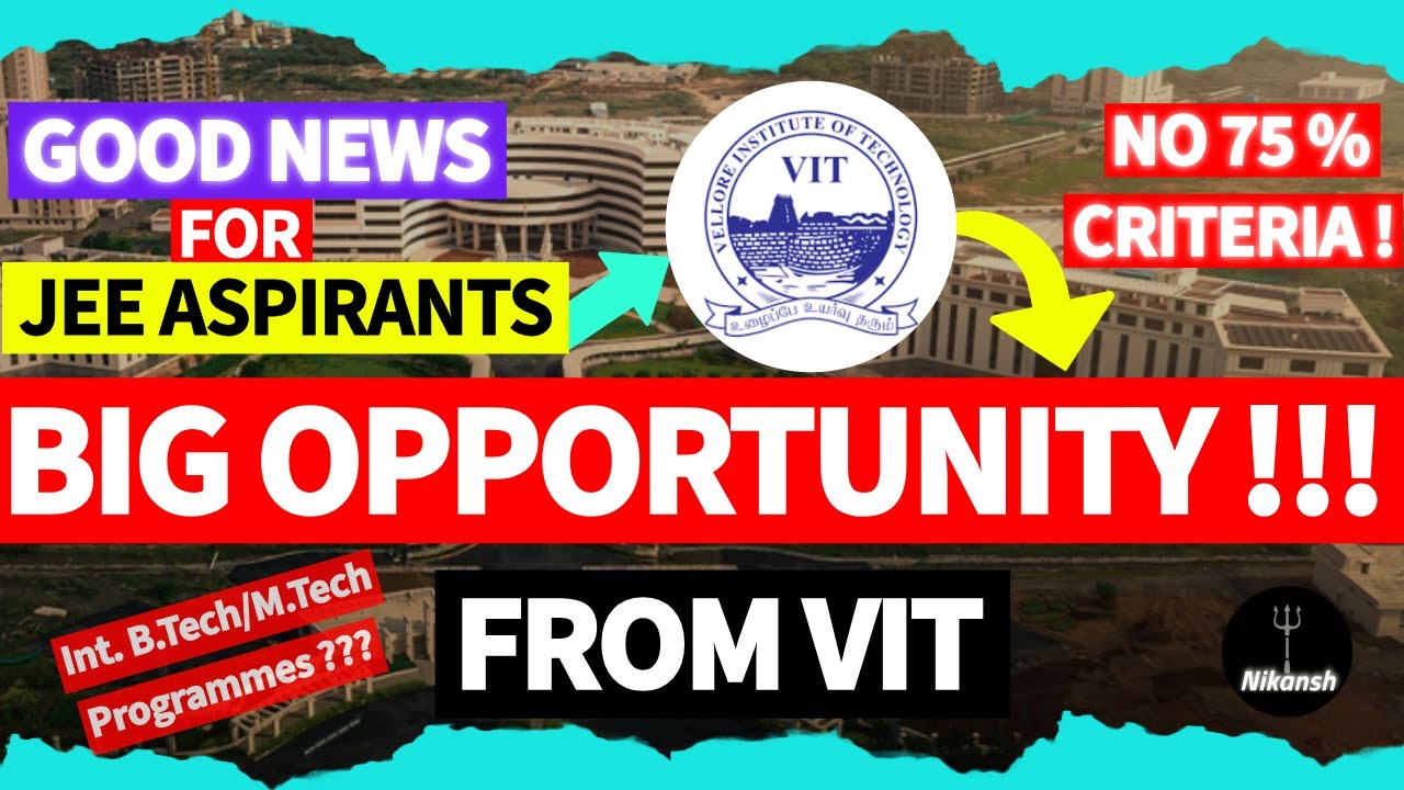 New Int. B.Tech/M.Tech Course from VIT (No 75% Criteria) ? on 12th ...
