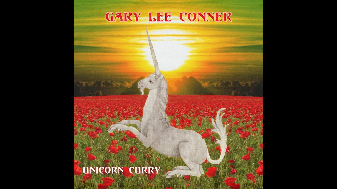 Gary Lee Conner-Unicorn Curry (2018 full album) - YouTube