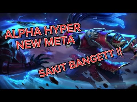 HYPER ALPHA META TEEBARU OP PARAHH!! AUTO WIN STREAK Mobile Legends - YouTube