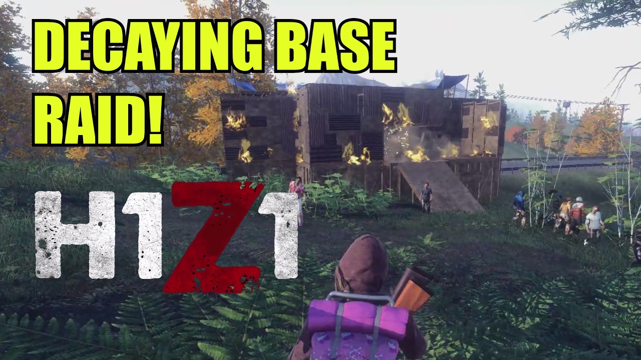 DECAYING BASE RAID! - H1Z1 - YouTube