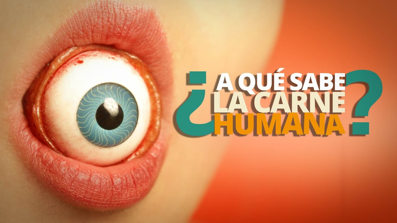 ¿A qué sabe la CARNE HUMANA? - YouTube