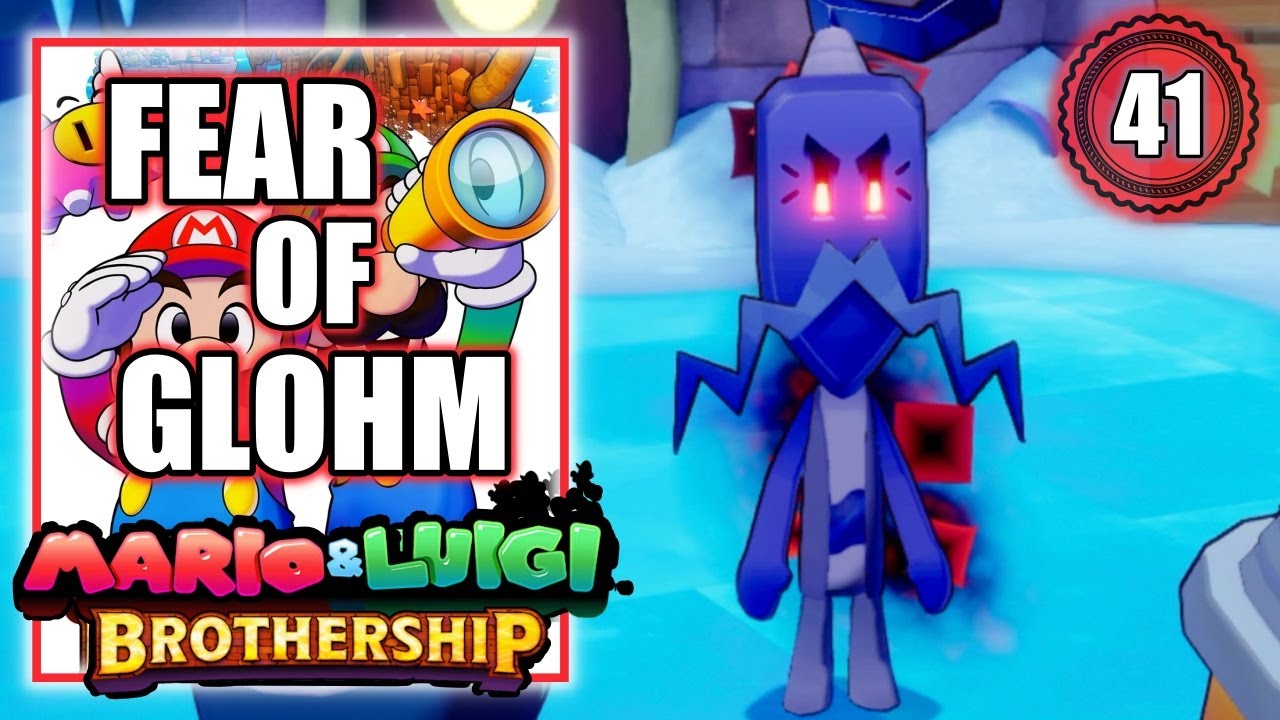 Mario and Luigi Brothership - Fear of Glohm - Walkthrough Part 41 - YouTube
