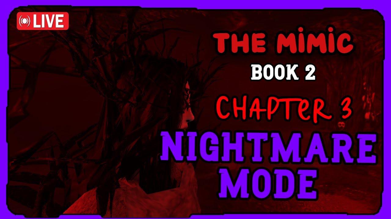 The Mimic Book 2 Chapter 3 - Nightmare Mode | Roblox Live - YouTube