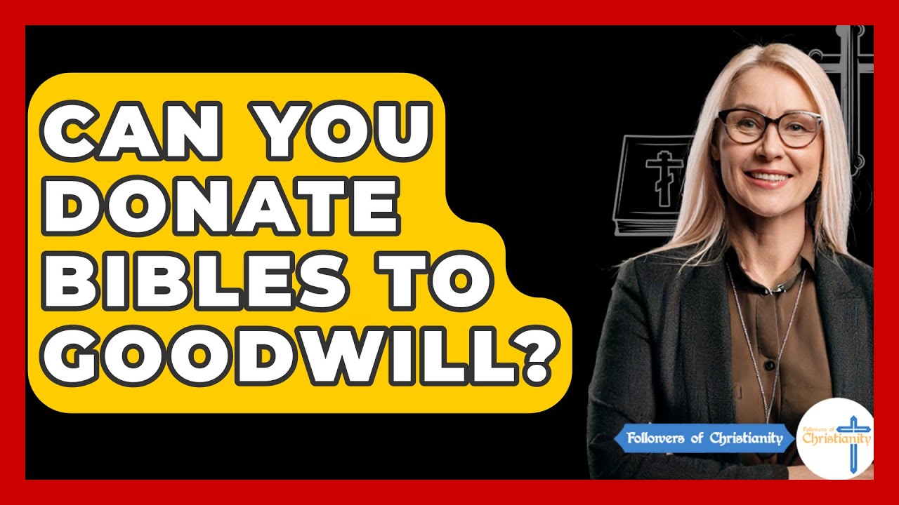 Can You Donate Bibles To Goodwill? - Followers Of Christianity - YouTube