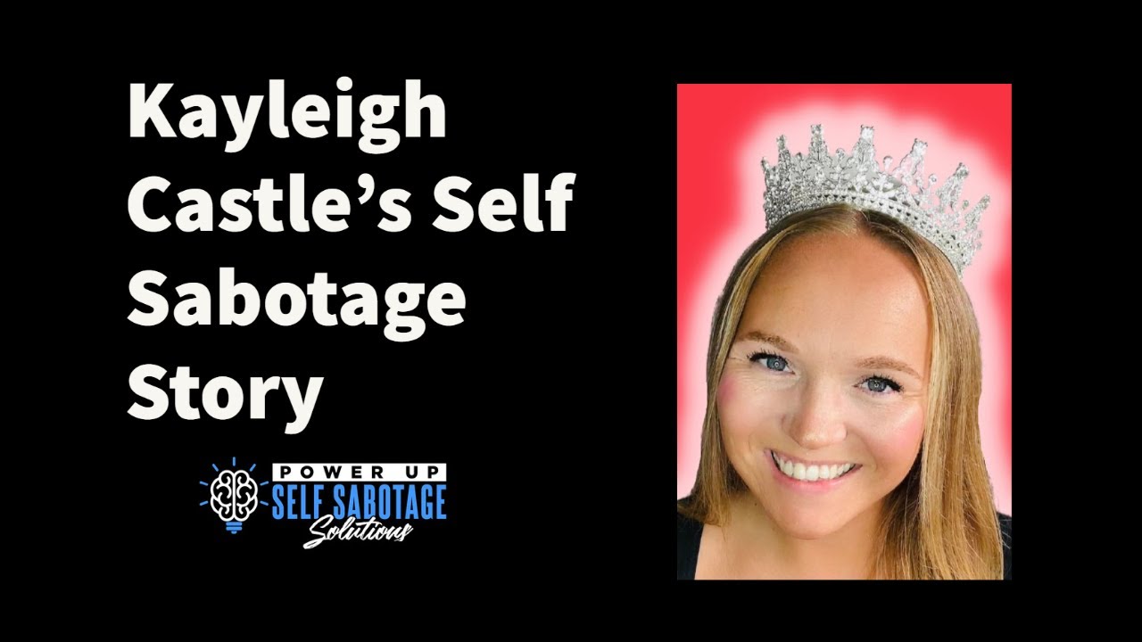 Kayleigh Castle Shares Her Self Sabotage Story - YouTube