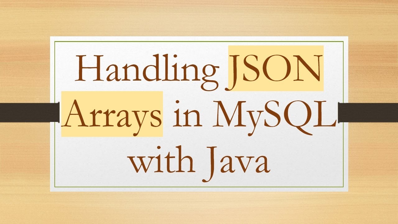 Handling Json Arrays In Mysql With Java Youtube