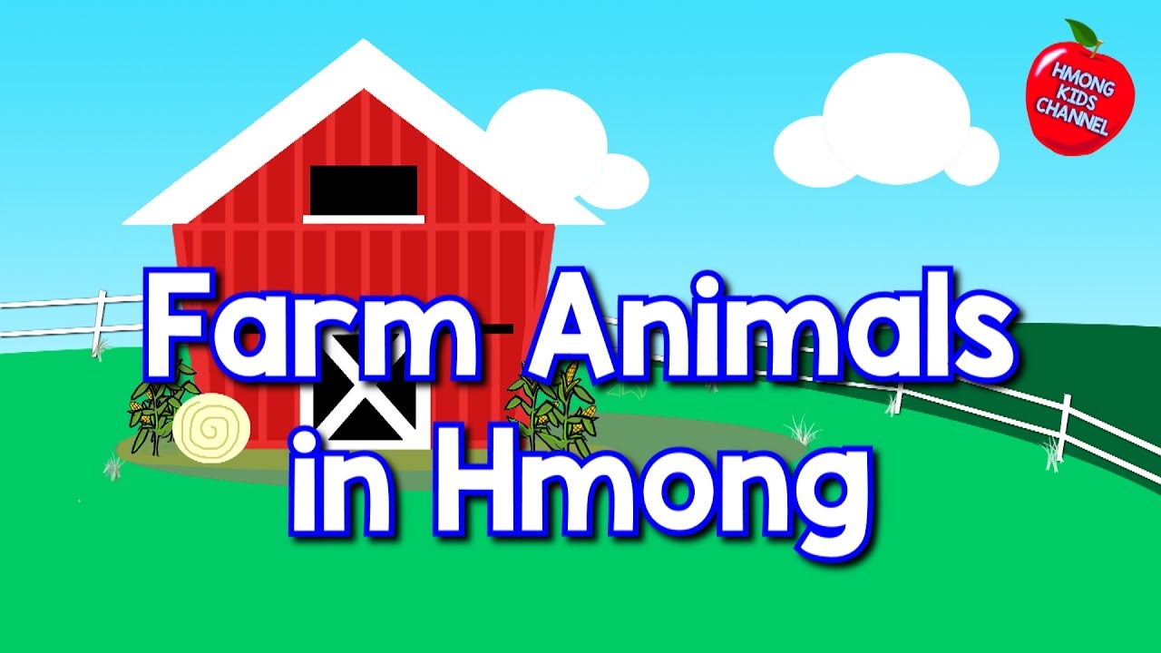 Hmong Channel Farm Animals Hmong Kids Channel - YouTube