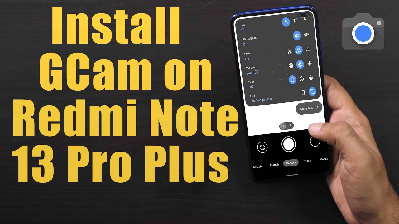 Download GCam 8.5 for Redmi Note 13 Pro Plus (Google Camera APK Port ...