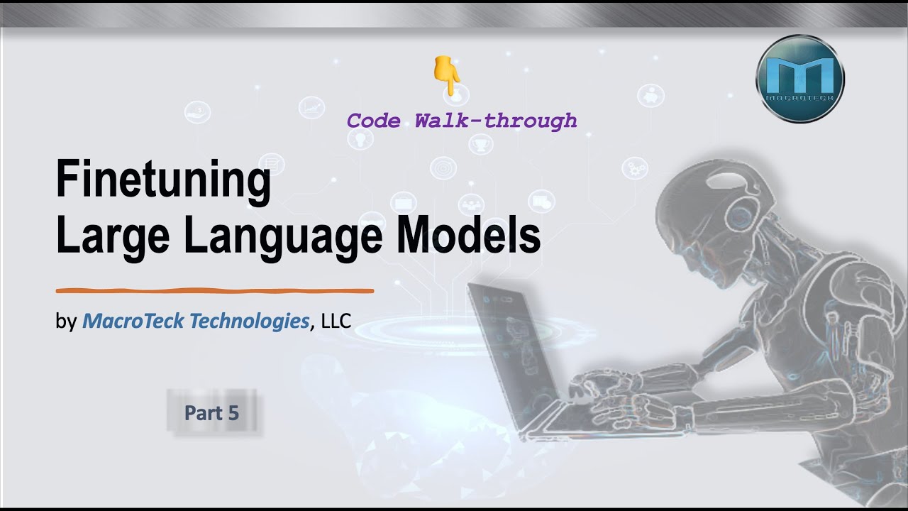 Part 5 - Fine-Tuning LLMs Explained + Full Python Walkthrough | Hugging ...