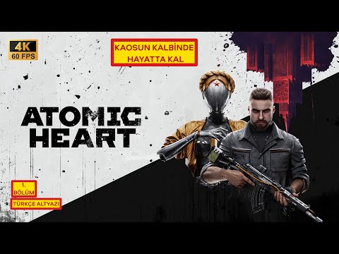 KAOSUN KALBİNDE HAYATTA KAL ATOMIC HEART PC 4KUHD 60FPS 1. BÖLÜM TÜRKÇE ALTYAZI