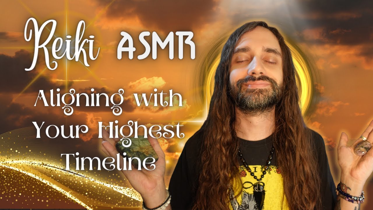 Reiki ASMR: Aligning with Your Highest Timeline - YouTube