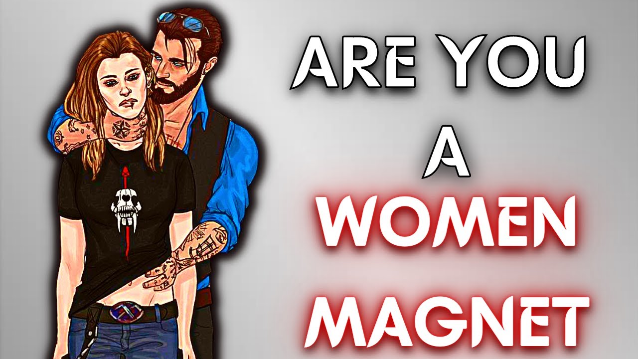 Are You One Of These 6 Women Magnets? | The Select Few Who Attract ...