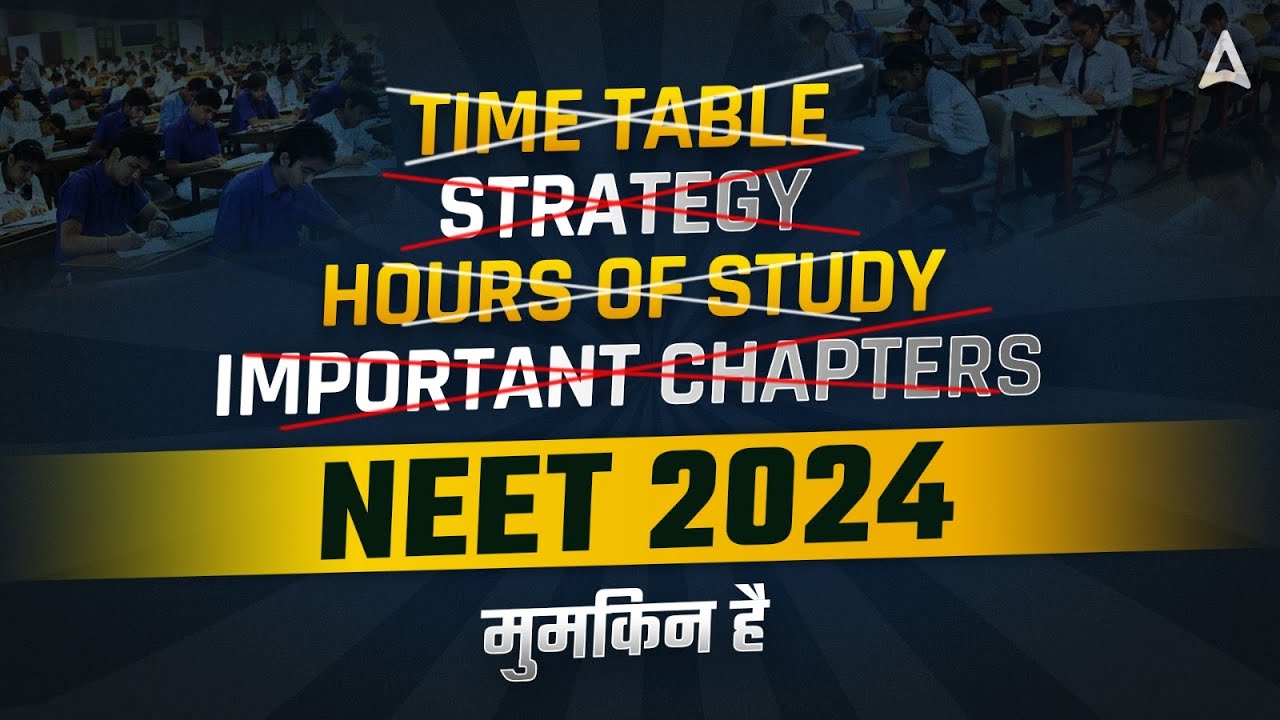 🔴NEET 2024 मुमकिन है 🔥| TIME TABLE, STRATEGY, HOURS OF STUDY, IMPORTANT ...