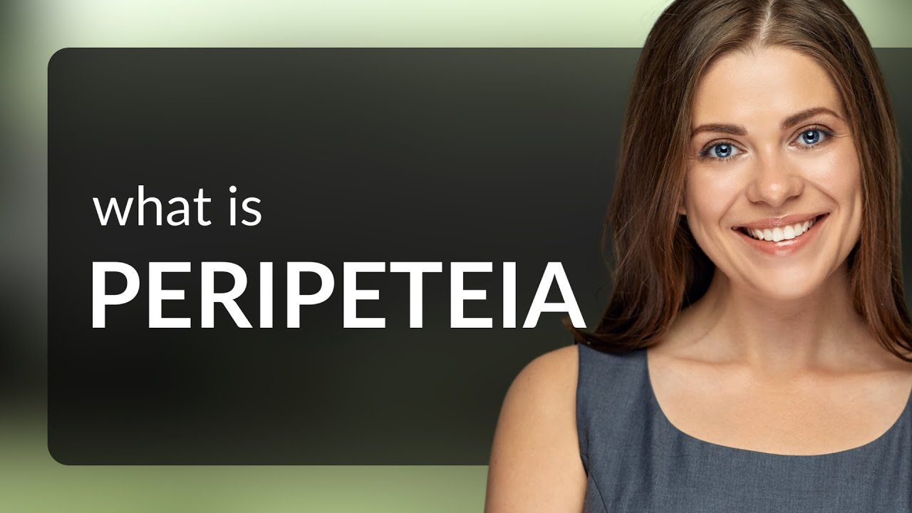 Peripeteia • PERIPETEIA definition - YouTube