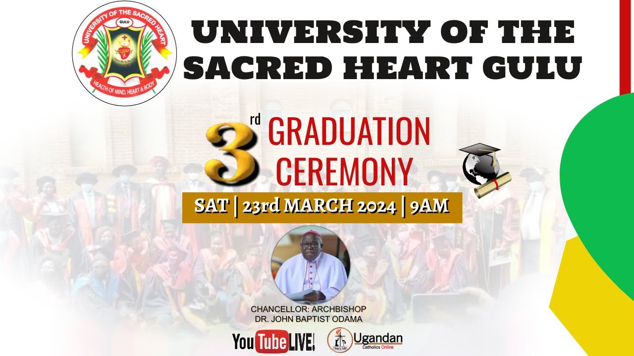 University of the Sacred Heart Gulu (USHG) 3rd Graduation Ceremony 23rd ...