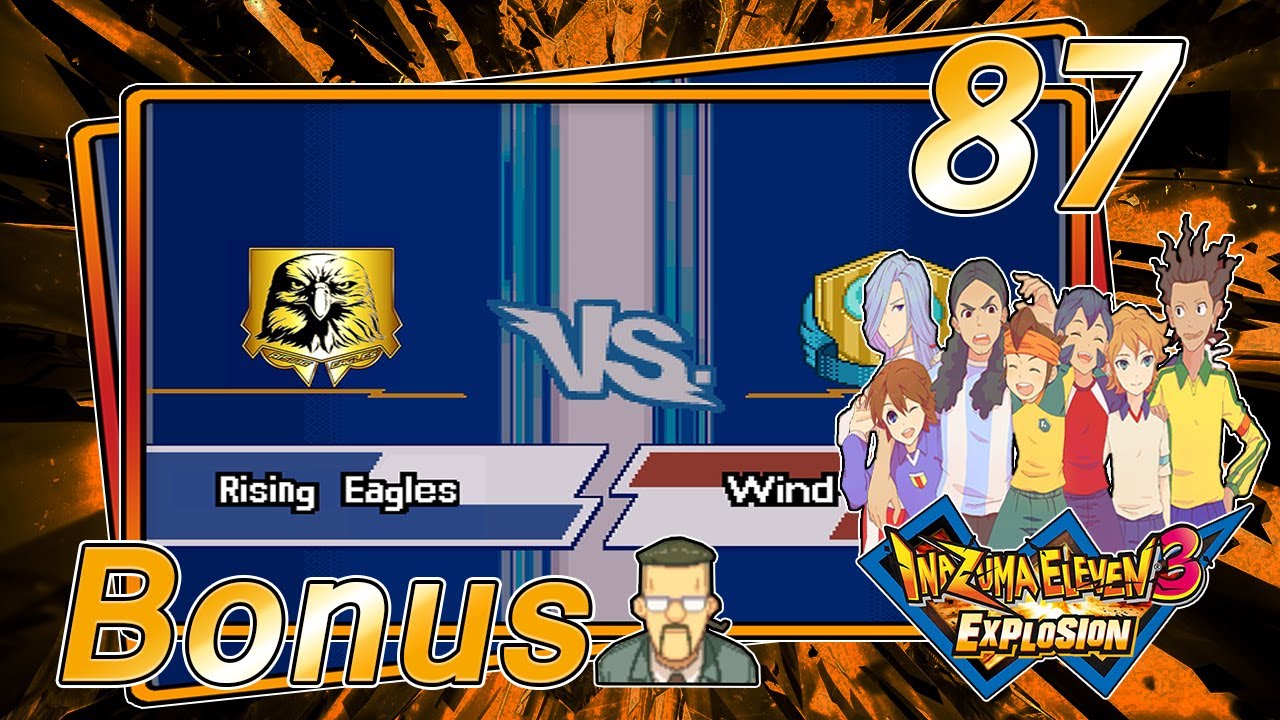 Inazuma Eleven 3: Explosion »Bonus« Part 87 Rising Eagles vs. Wind-Kicker - YouTube