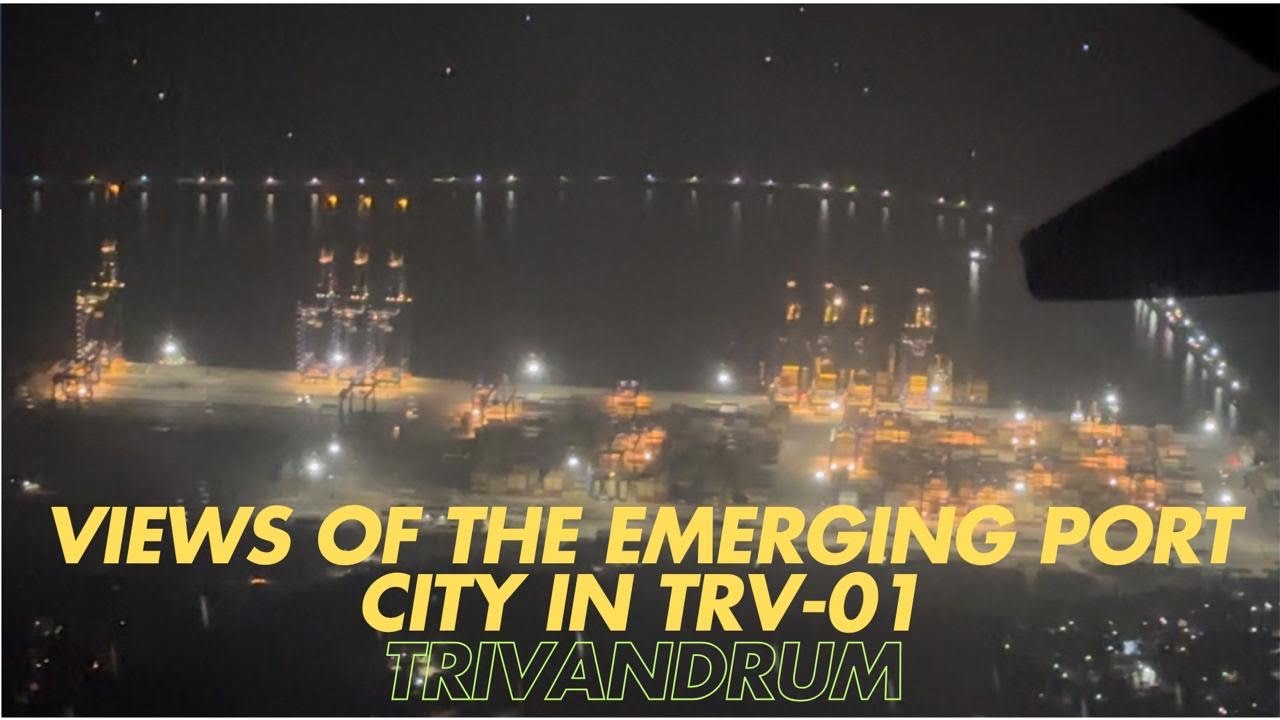 The Developing Port City of Trivandrum, Vizhinjam Port of Trivandrum ...