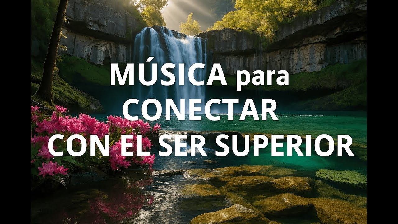 MÚSICA para CONECTAR con EL SER SUPERIOR 🌿 ENERGÍA SAGRADA y ...