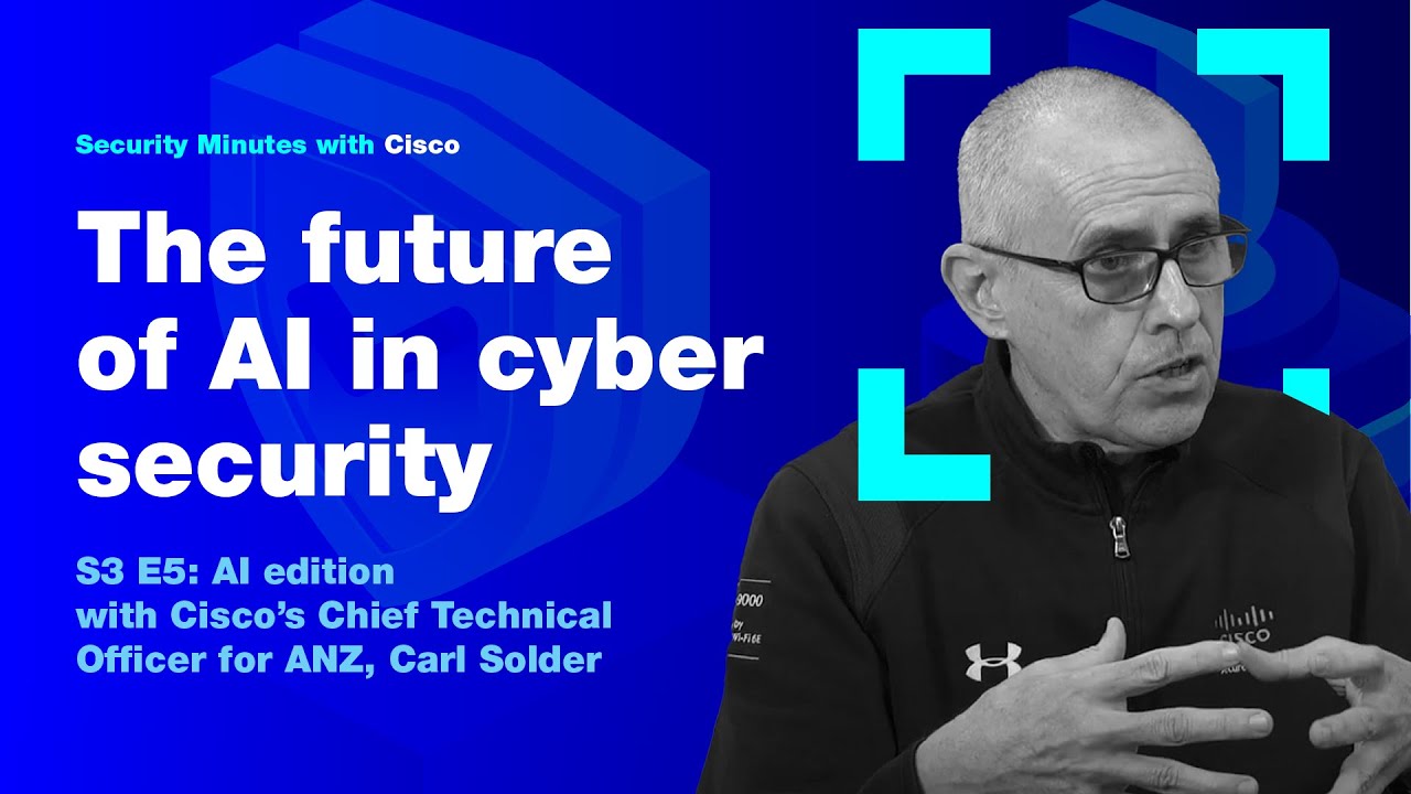 Security Minutes with Cisco S3 Ep 5 - The Future of AI in Cyber ...