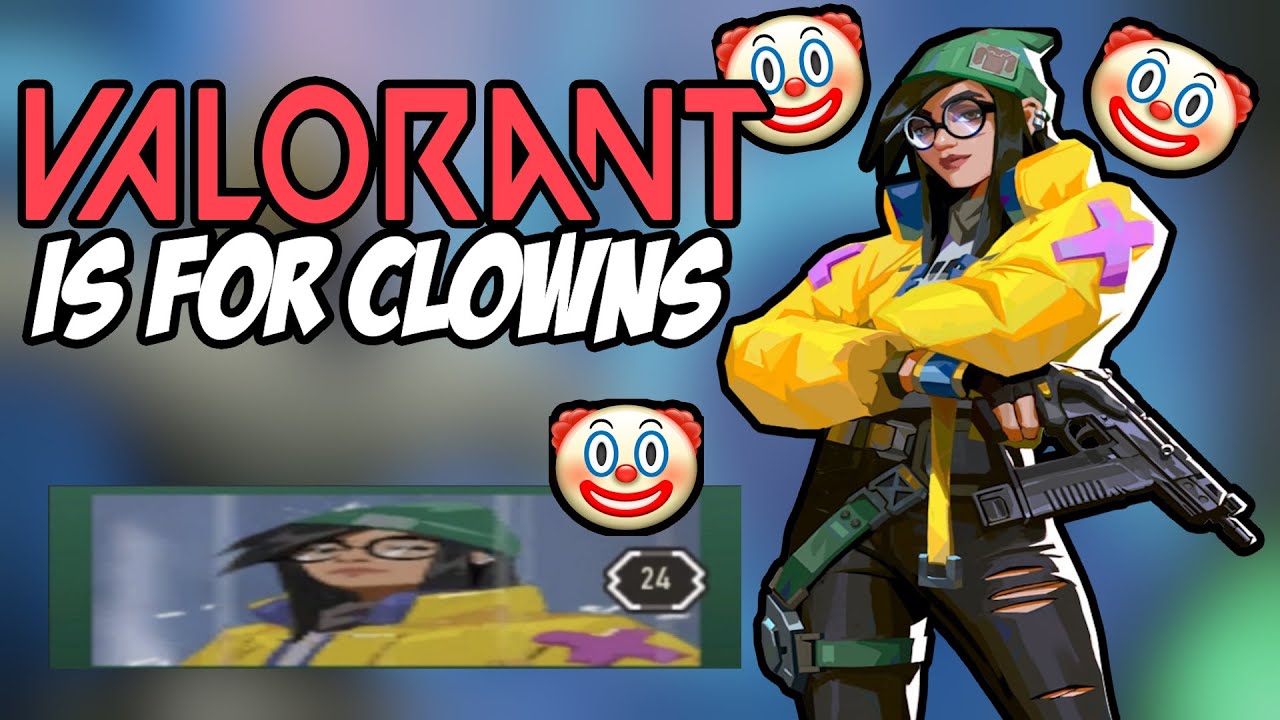 Valorant is for CLOWNS... - YouTube